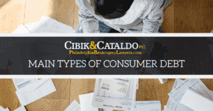 What are the Three Main Types of Consumer Debt? - Cibik Law